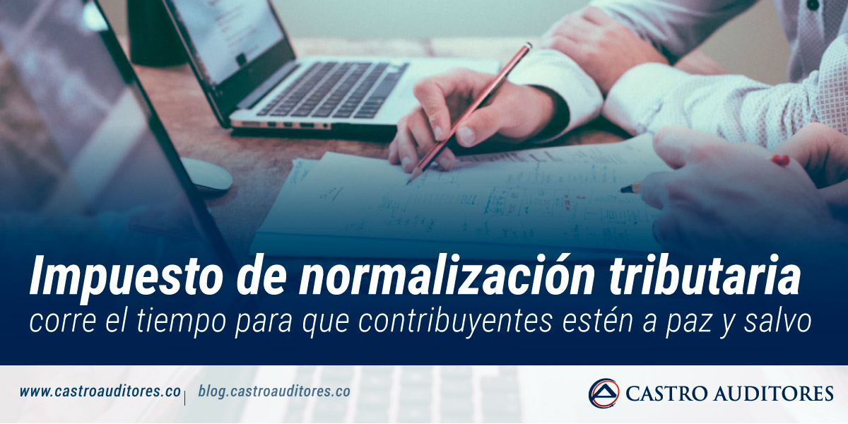 Impuesto de Normalización Tributaria | Blog de Castro Auditores - Blog de Castro Auditores S.A.